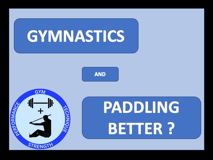 Gymnastics and Paddling - Strong Paddler